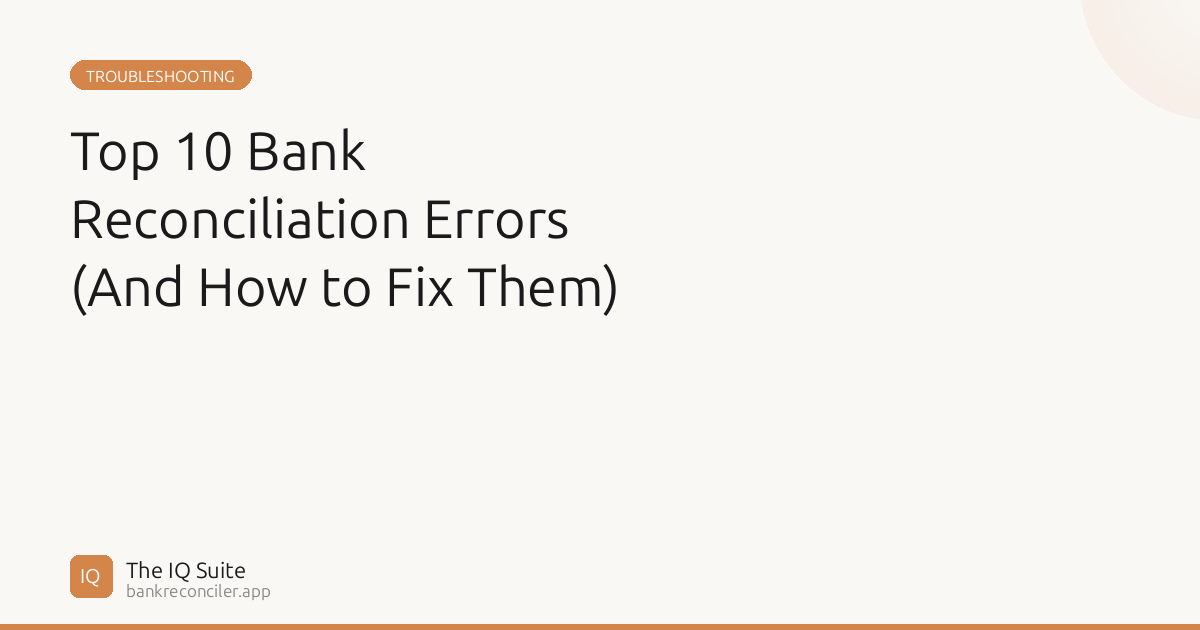 10 Xero & QuickBooks Reconciliation Errors (+ Fixes)